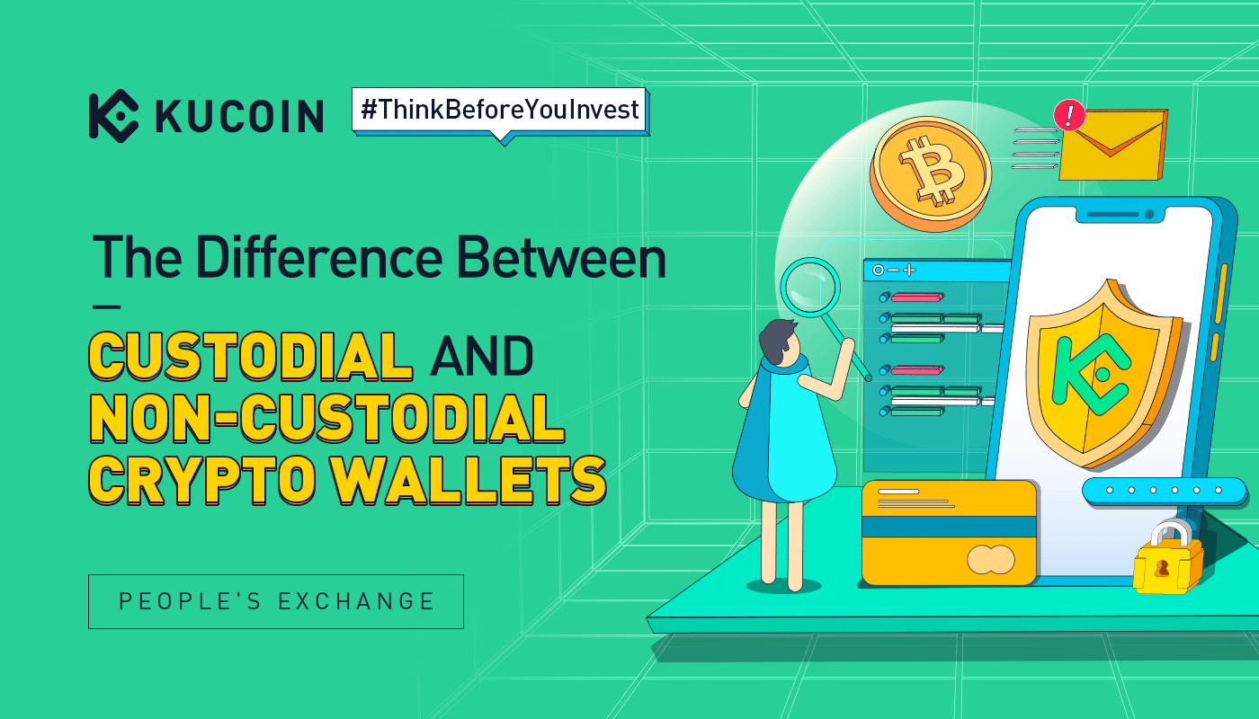The Difference Between Custodial and Non-Custodial Crypto Wallets| KuCoin